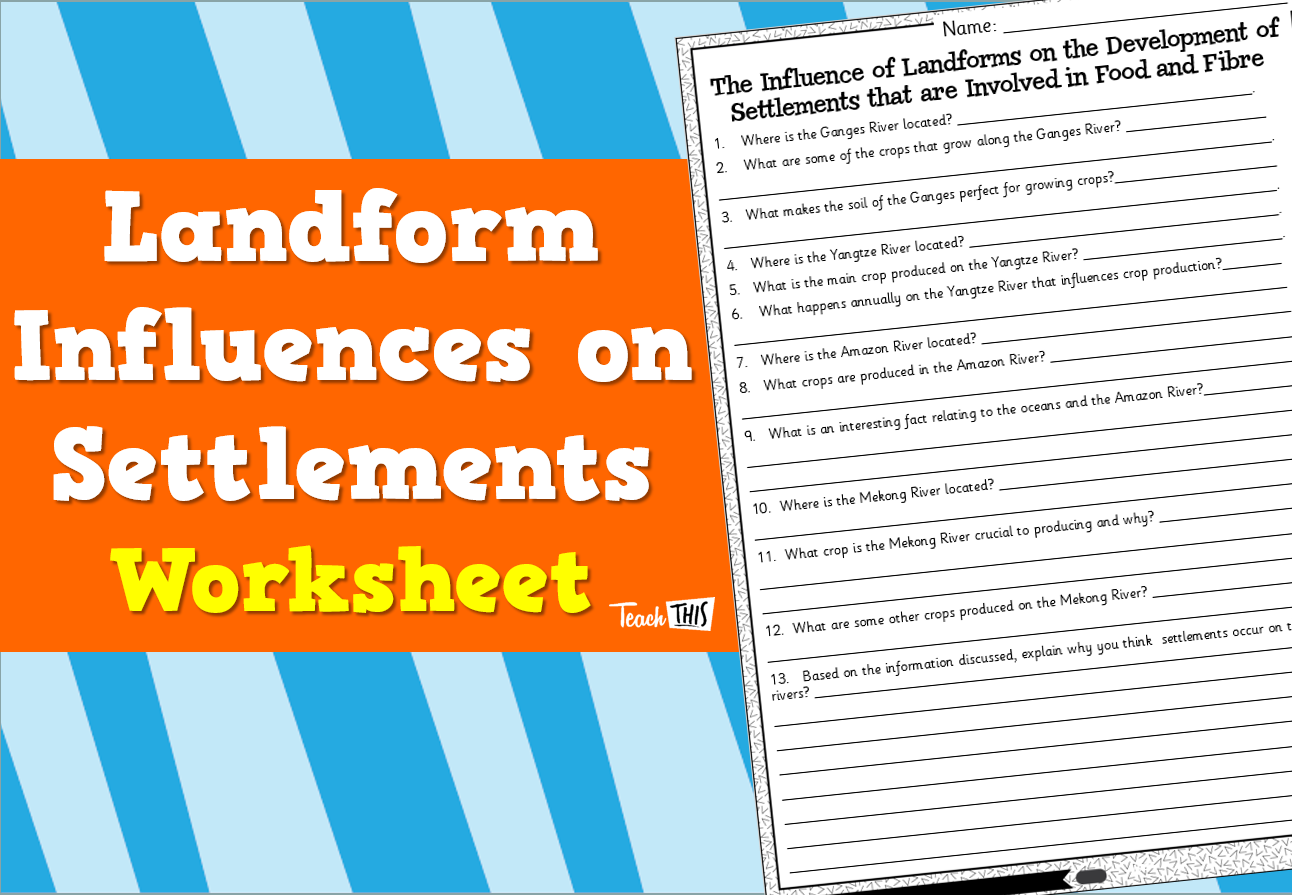 Landform Influences on Settlements - Worksheet :: Teacher Resources and Classroom Games :: Teach ...